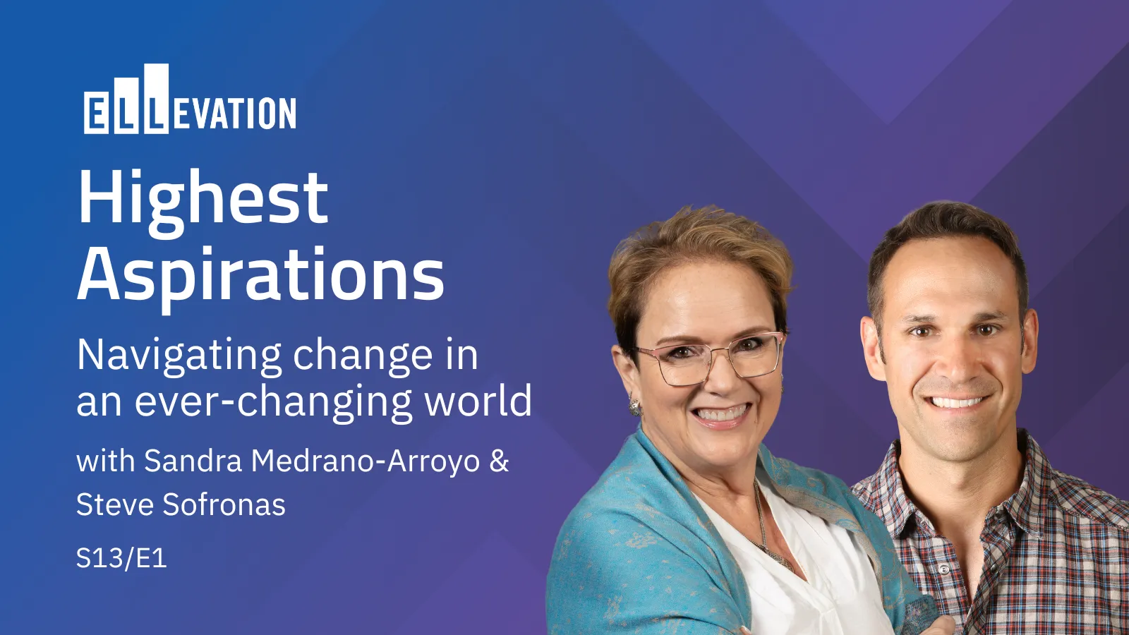 Navigating change in an ever-changing world with Steve Sofronas and Sandra Medrano-Arroyo ...
